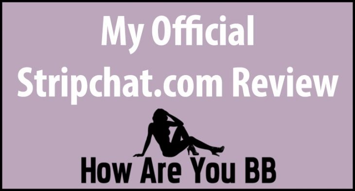 Stripchat Review [2025 Detailed Update] | HowAreYouBB.com